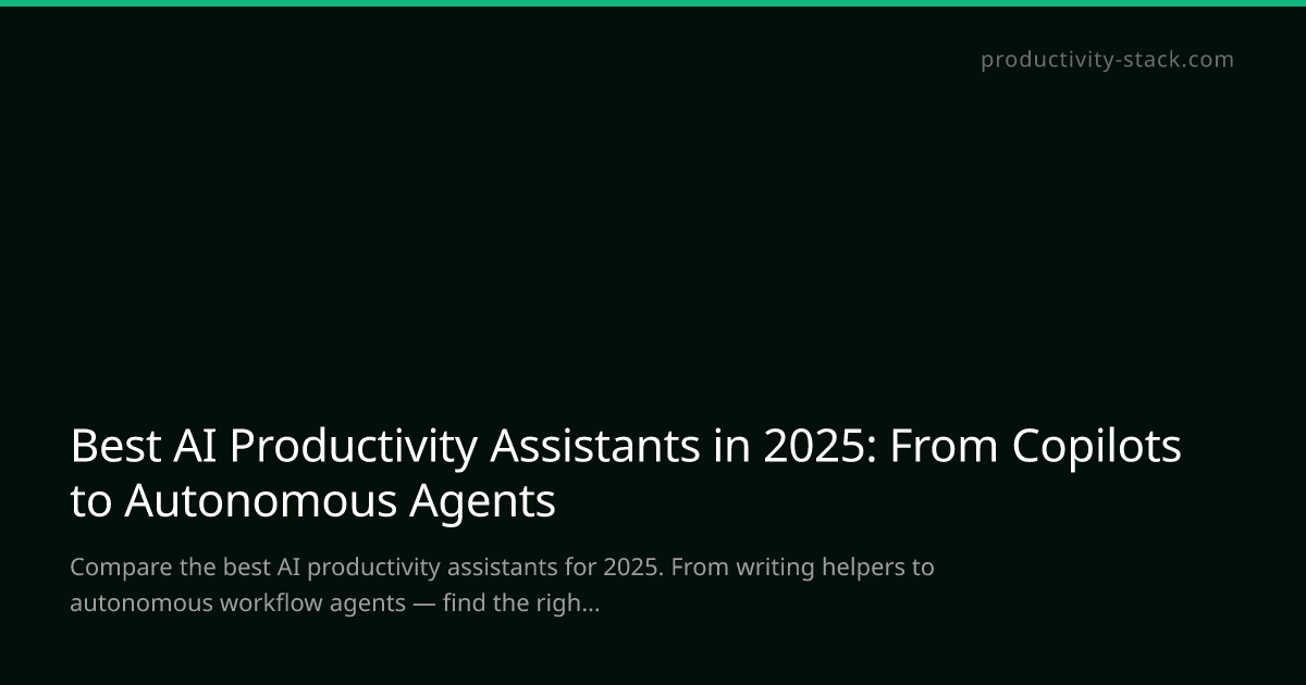 Best AI Productivity Assistants in 2025: From Copilots to Autonomous ...